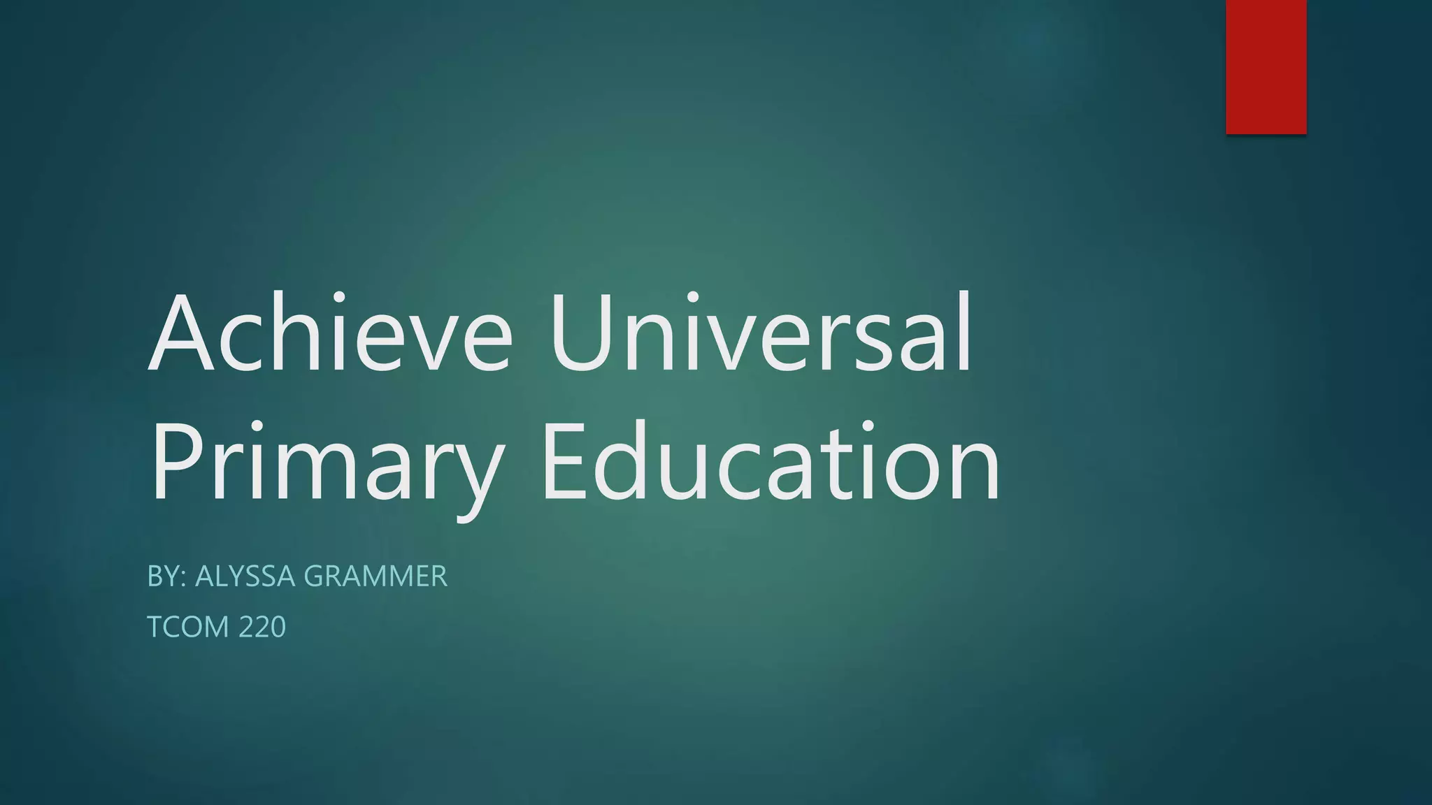 Achieve universal primary education | PPTX