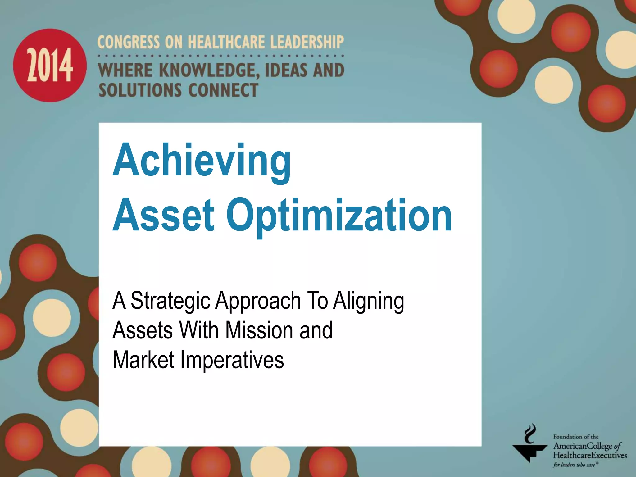 Achieving Asset Optimization: A Strategic Approach To Aligning Assets ...