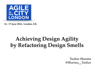 Achieving Design Agility by Refactoring Design Smells | PPT