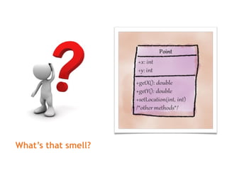 Achieving Design Agility by Refactoring Design Smells | PPT