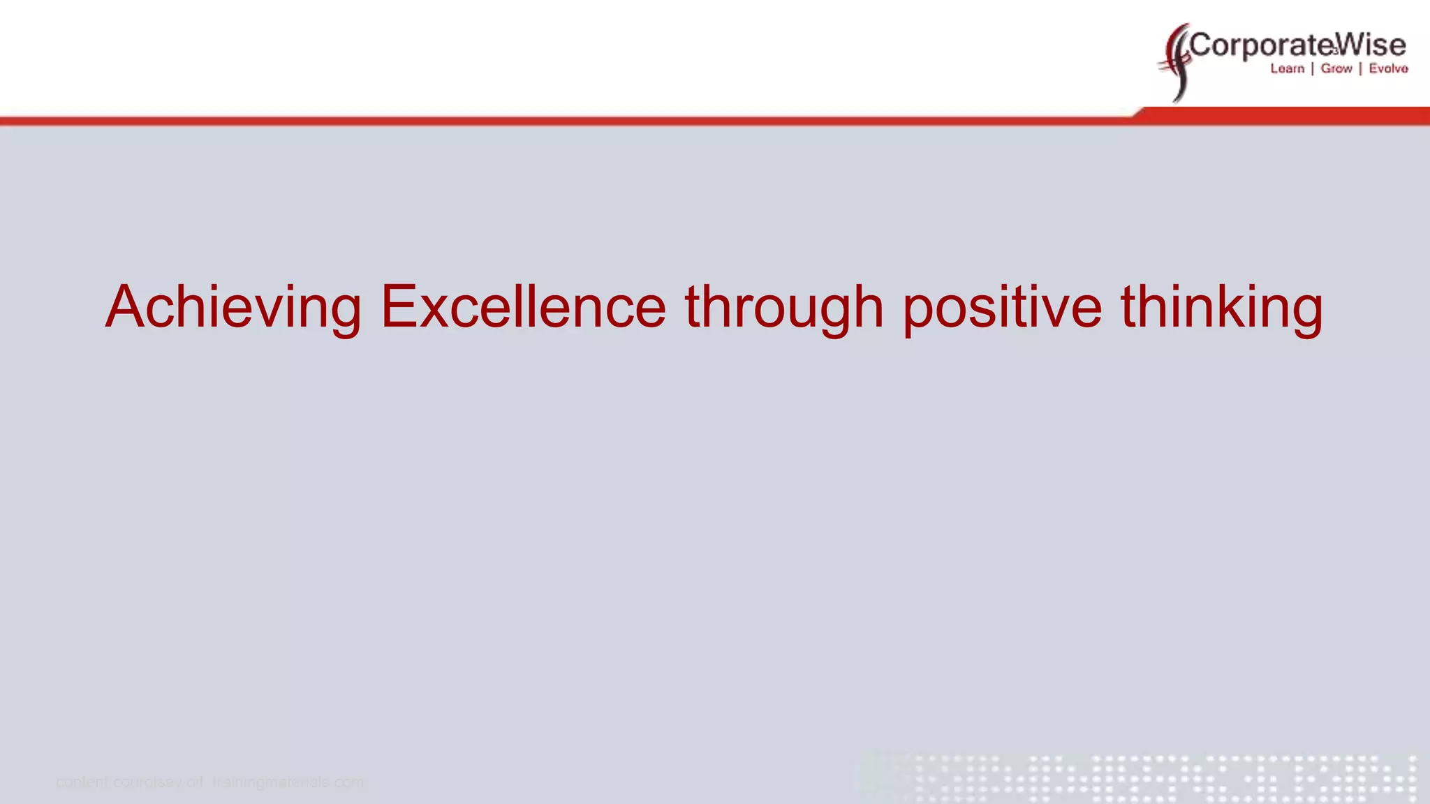 Achieving excellence through positive thinking | PPT