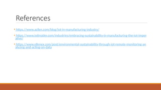 Achieving Sustainable Manufacturing with IoT Technology | PPTX