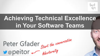 Achieving Technical Excellence in Your Software Teams - from Devternity ...