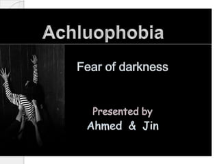 Achluophobia