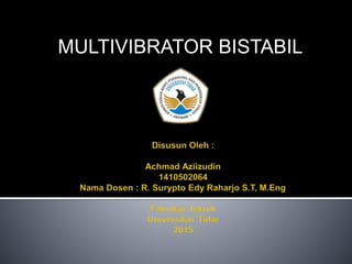 Achmad aziizudin multivibrator bistabil_teknikmesinb | PPTX