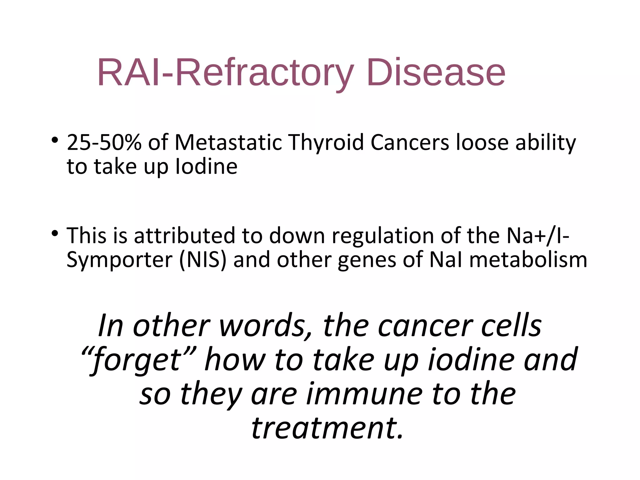 Treatment of radioactive iodine-refractory metastatic differentiated thyroid carcinoma | PPT