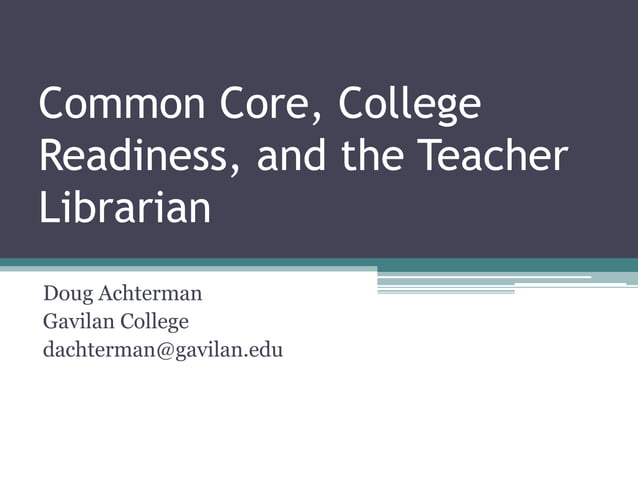 The Common Core, College Readiness and the Teacher Librarian | PPT