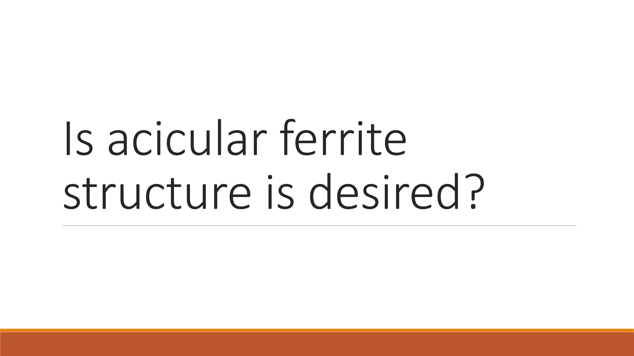 Acicular ferrite transformation | PPTX