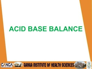 ACID-BASE BALANCE OF OUR HUMAN BODY .pptx
