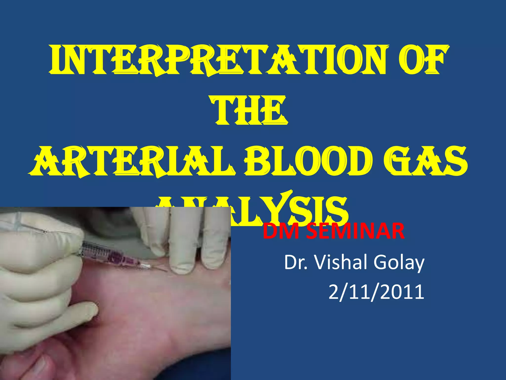 Interpretation of the Arterial Blood Gas analysis | PPT