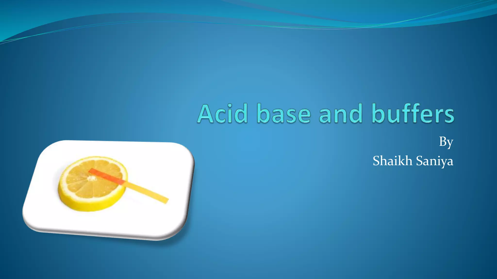 Acids ,bases and buffers - D.Pharmacy | PPTX | Chemistry | Science