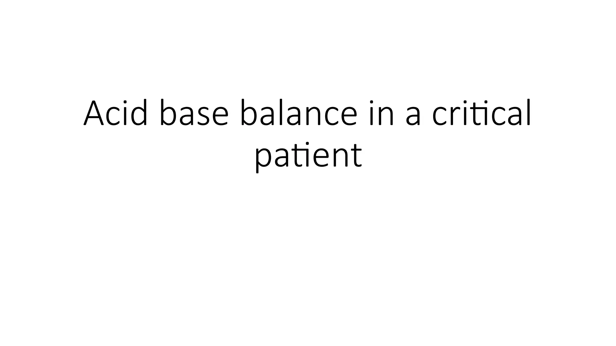 Acid base balance in a critical patient.pptxeeeeeeeeeeeeee | PPTX