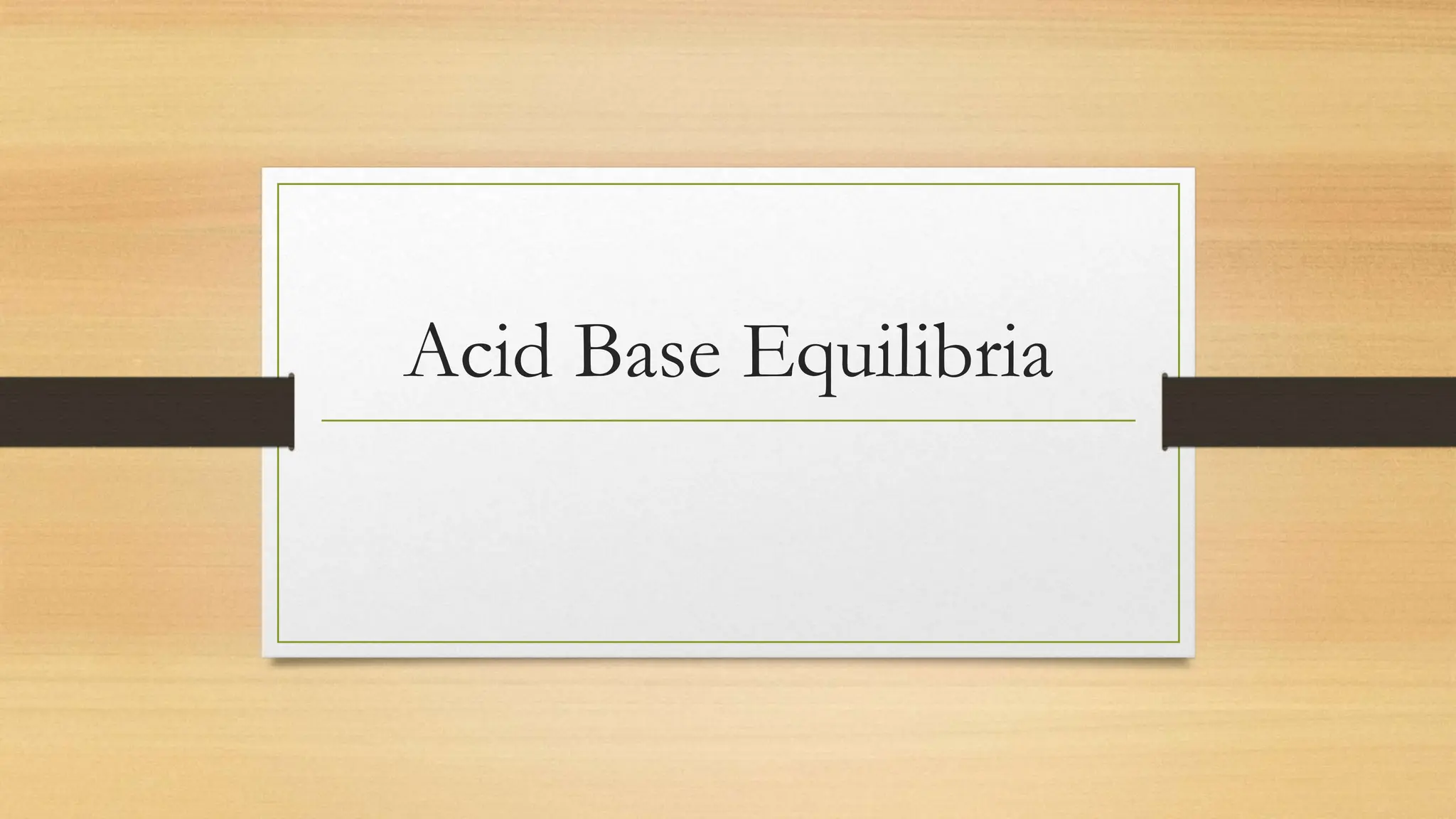 Acid Base Equilibria ppt.pptx titrations | PPTX | Chemistry | Science