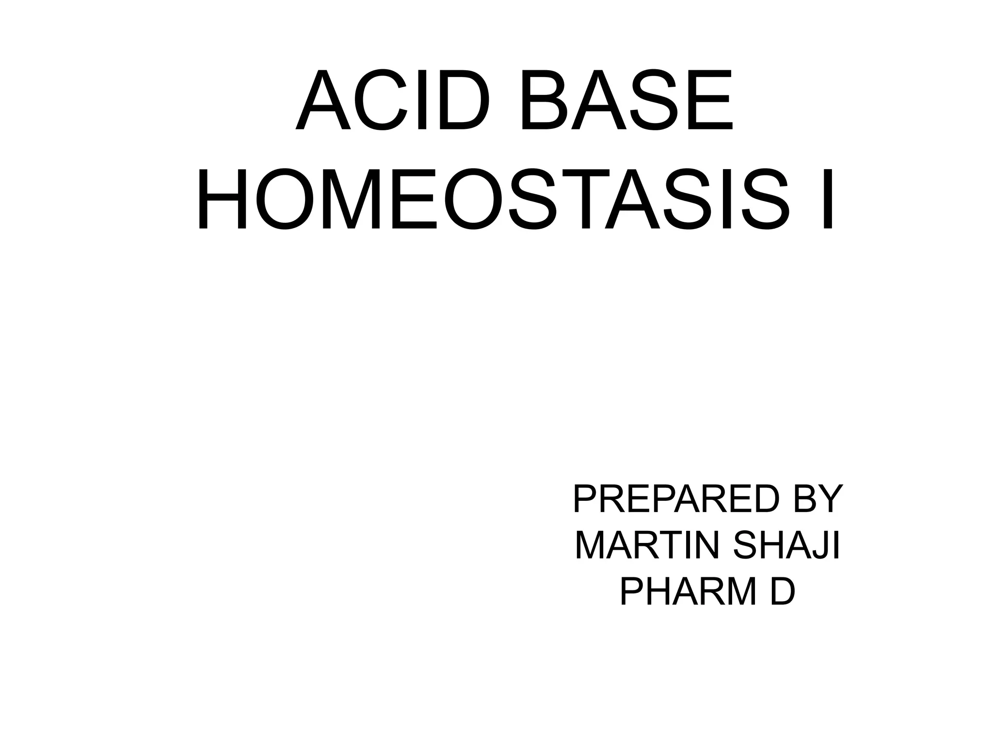 Acid base homeostasis - a brief study | PPT