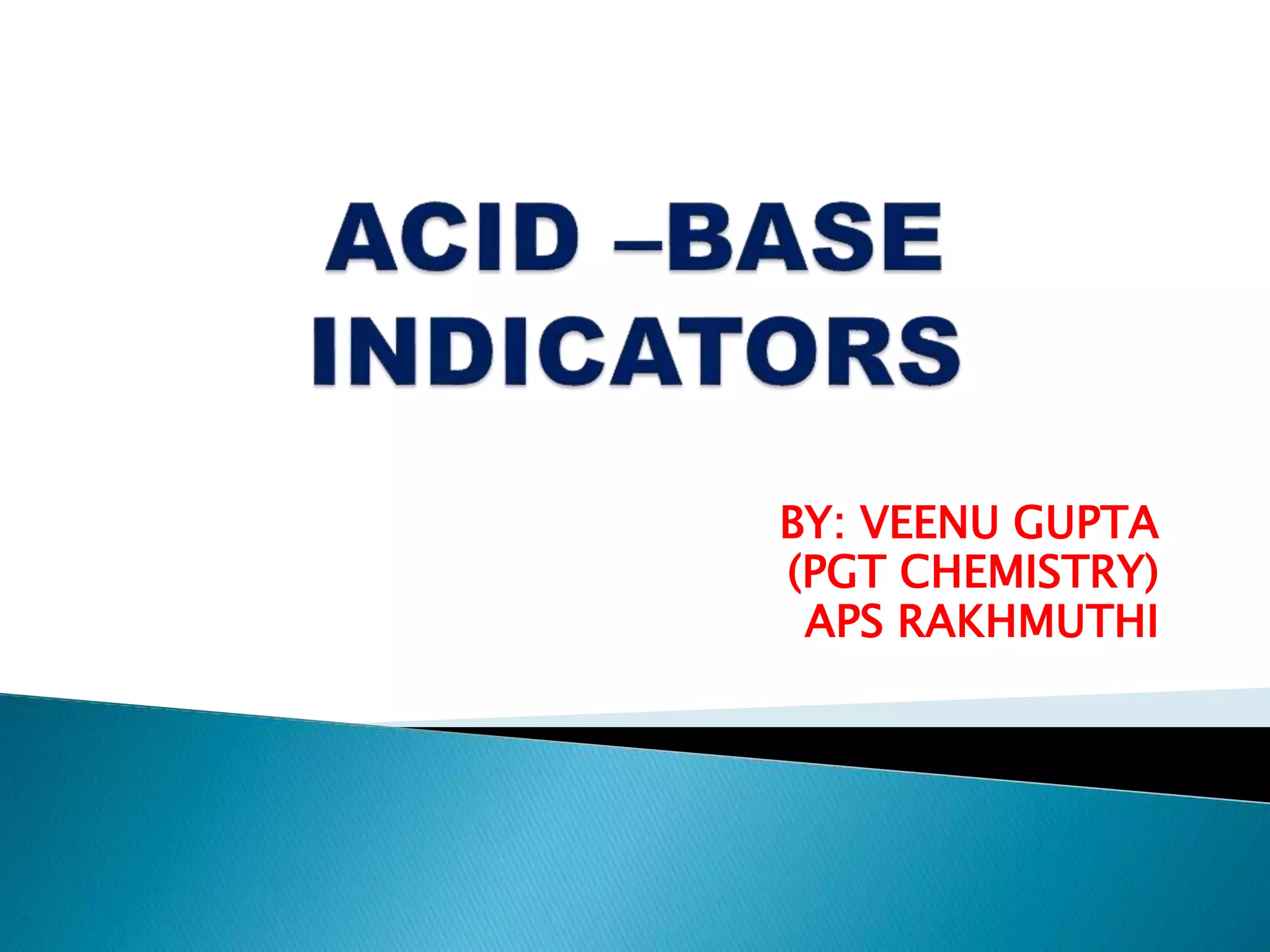 Acid base indicators chemistry | PPTX