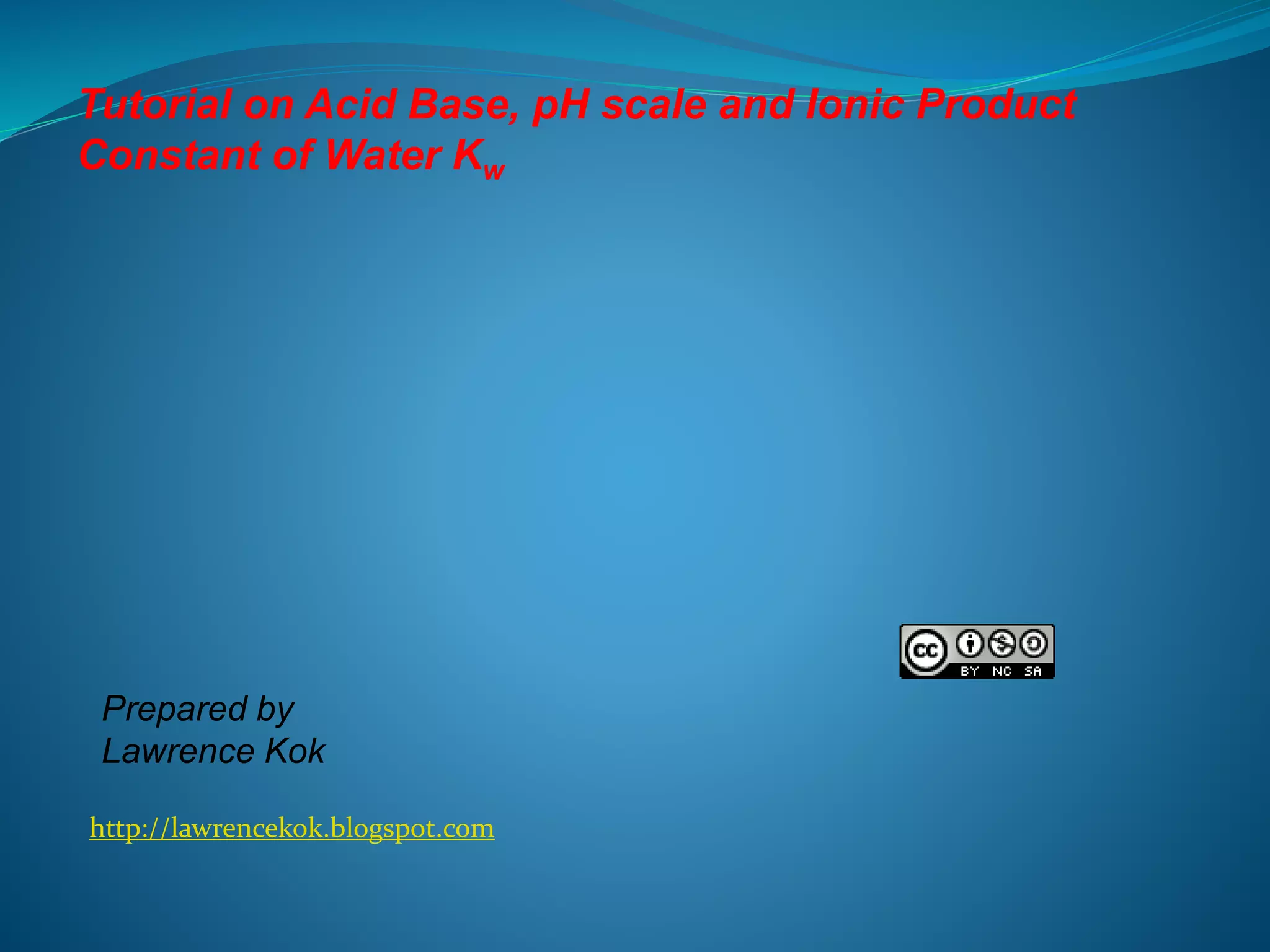 IB Chemistry on Acid Base, pH scale and Ionic Product Water, Kw | PPTX