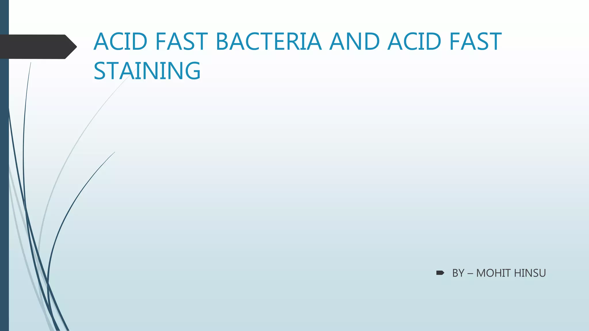 Acid fast bacteria and acid fast staining | PPTX