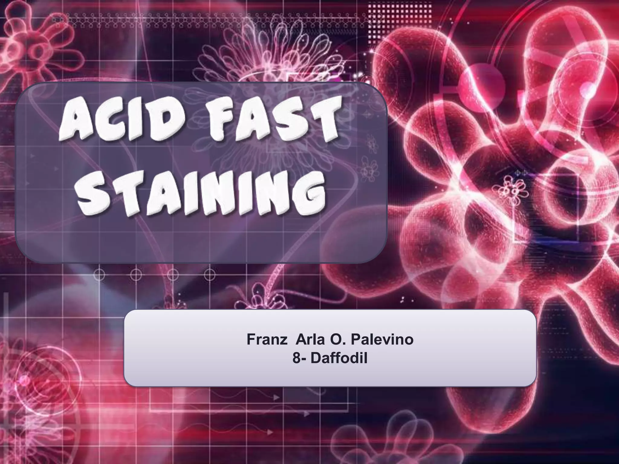 Acid fast staining, A PRESENTATION FOR BIOTECHNIC AND BIOTECHNOLOGY ...