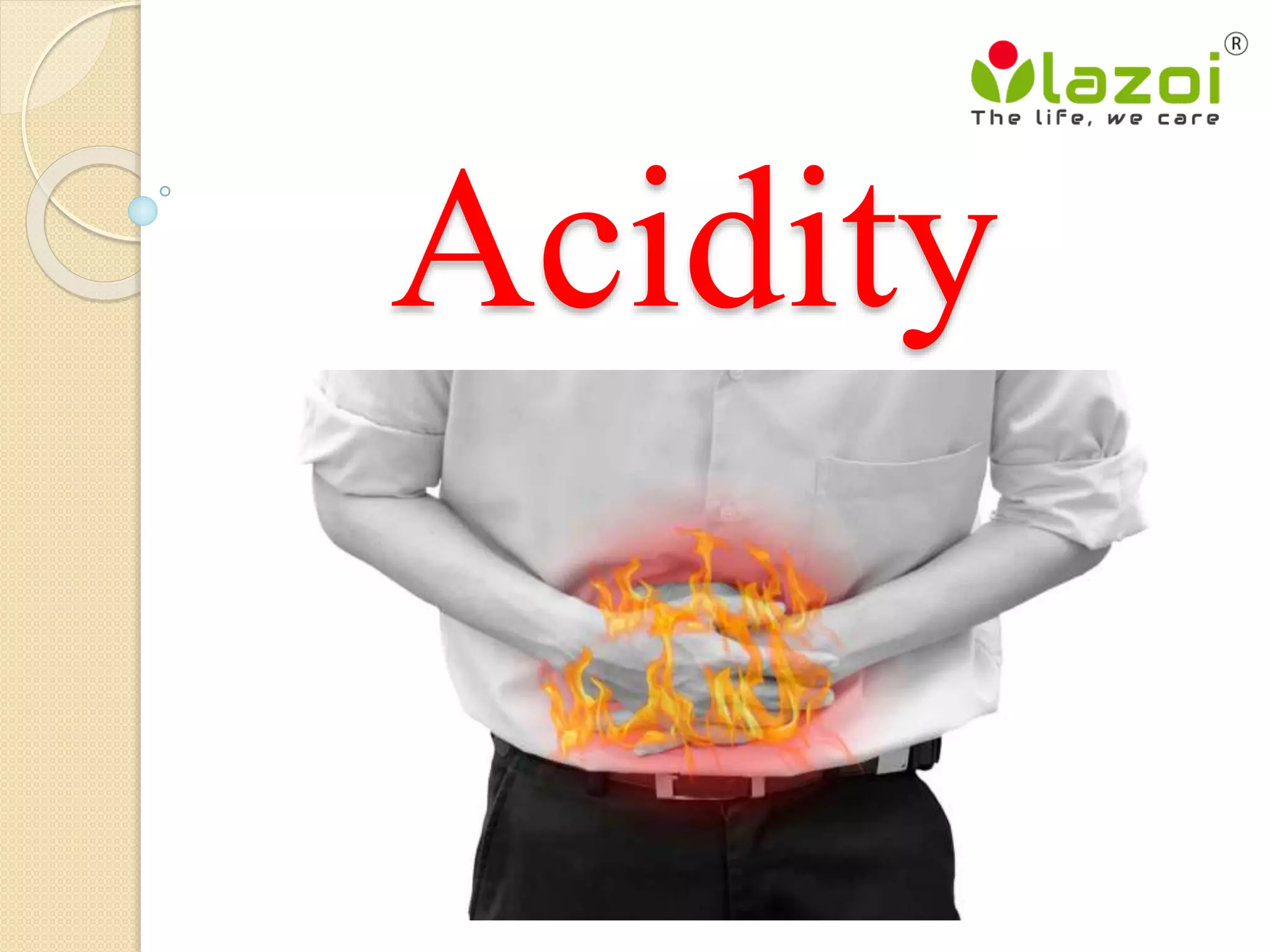 Acidity: Definition, causes, symptoms and treatment of acidity. | PPTX