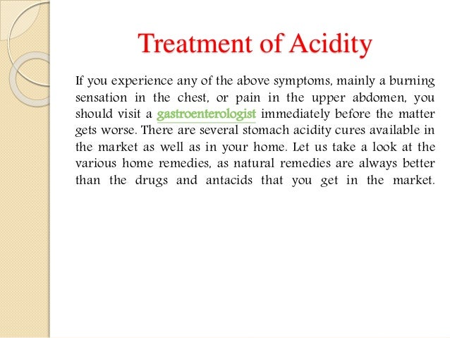 Acidity: Definition, causes, symptoms and treatment of acidity.