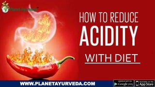 How to Reduce Acidity With Diet | PPT