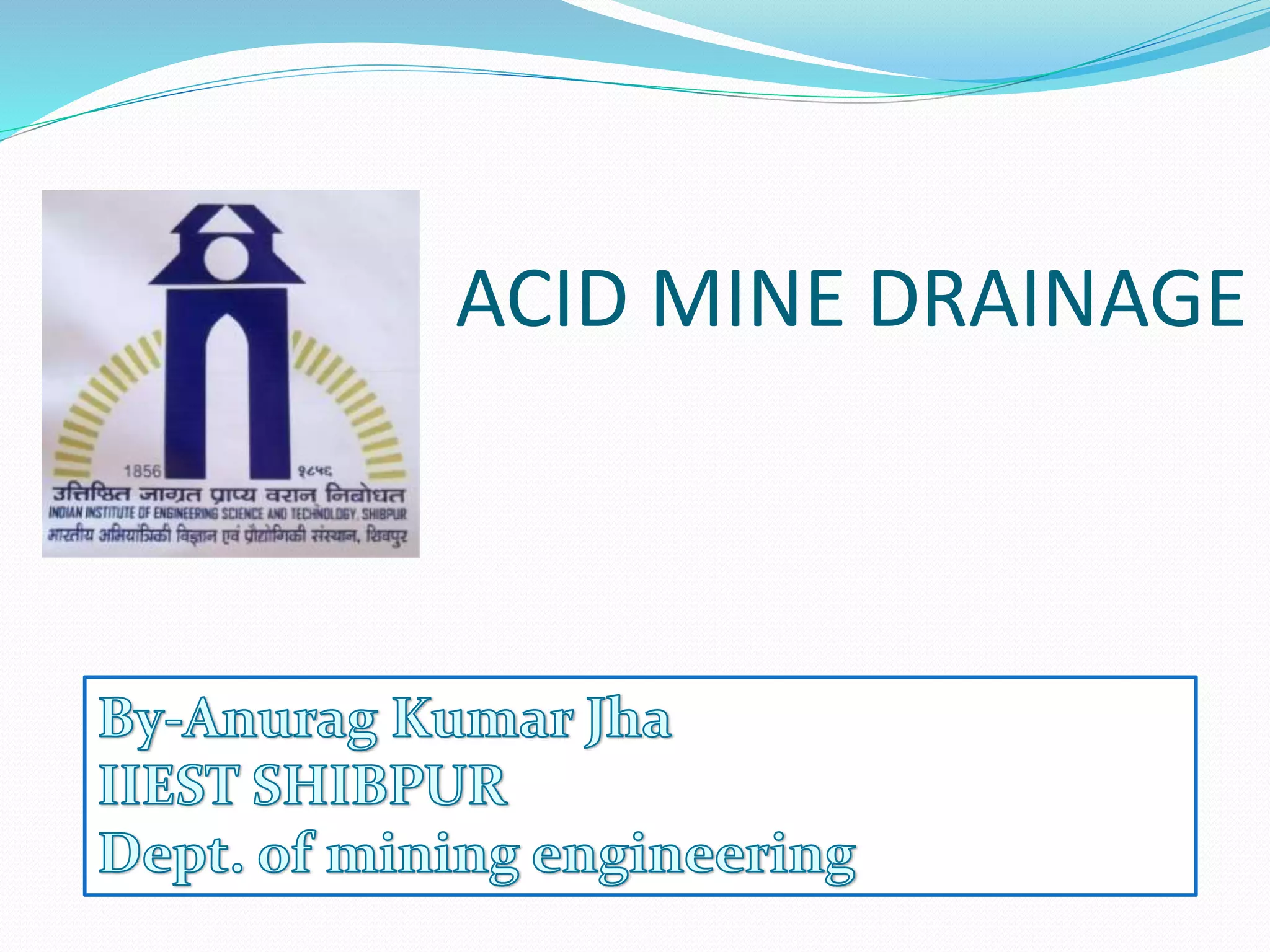 Acid Mine drainage occurrence and its remediation | PPTX