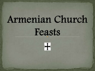Armenian Church Feasts | PPT
