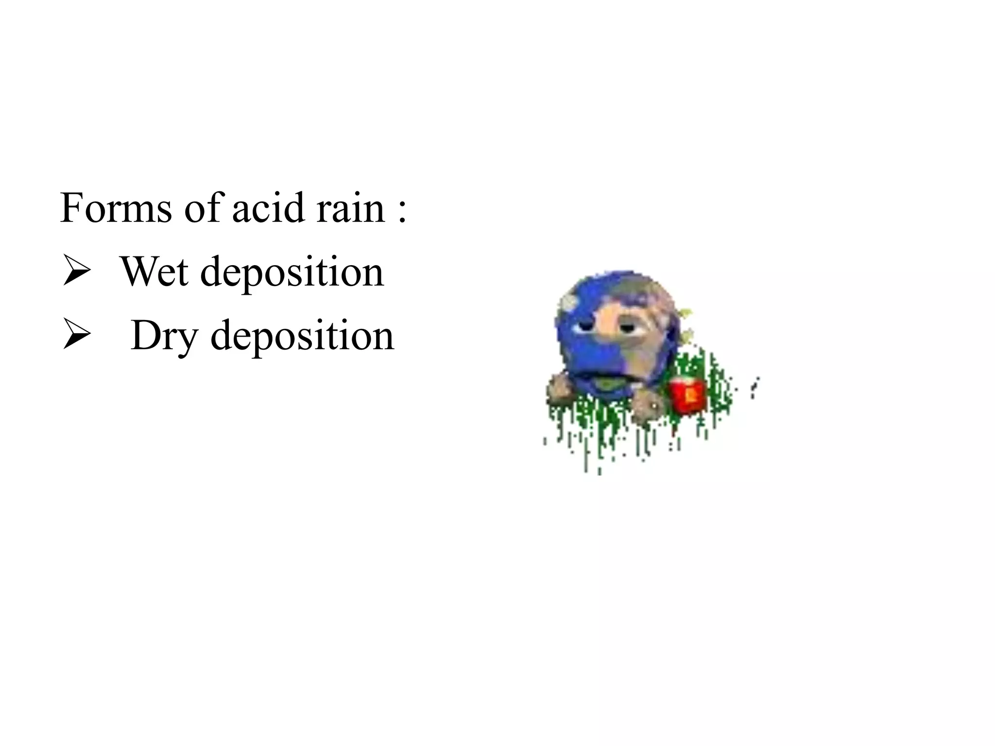 Acid rain - Causes , effects and remediation | PPTX