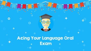 Acing your language oral exam | PPT