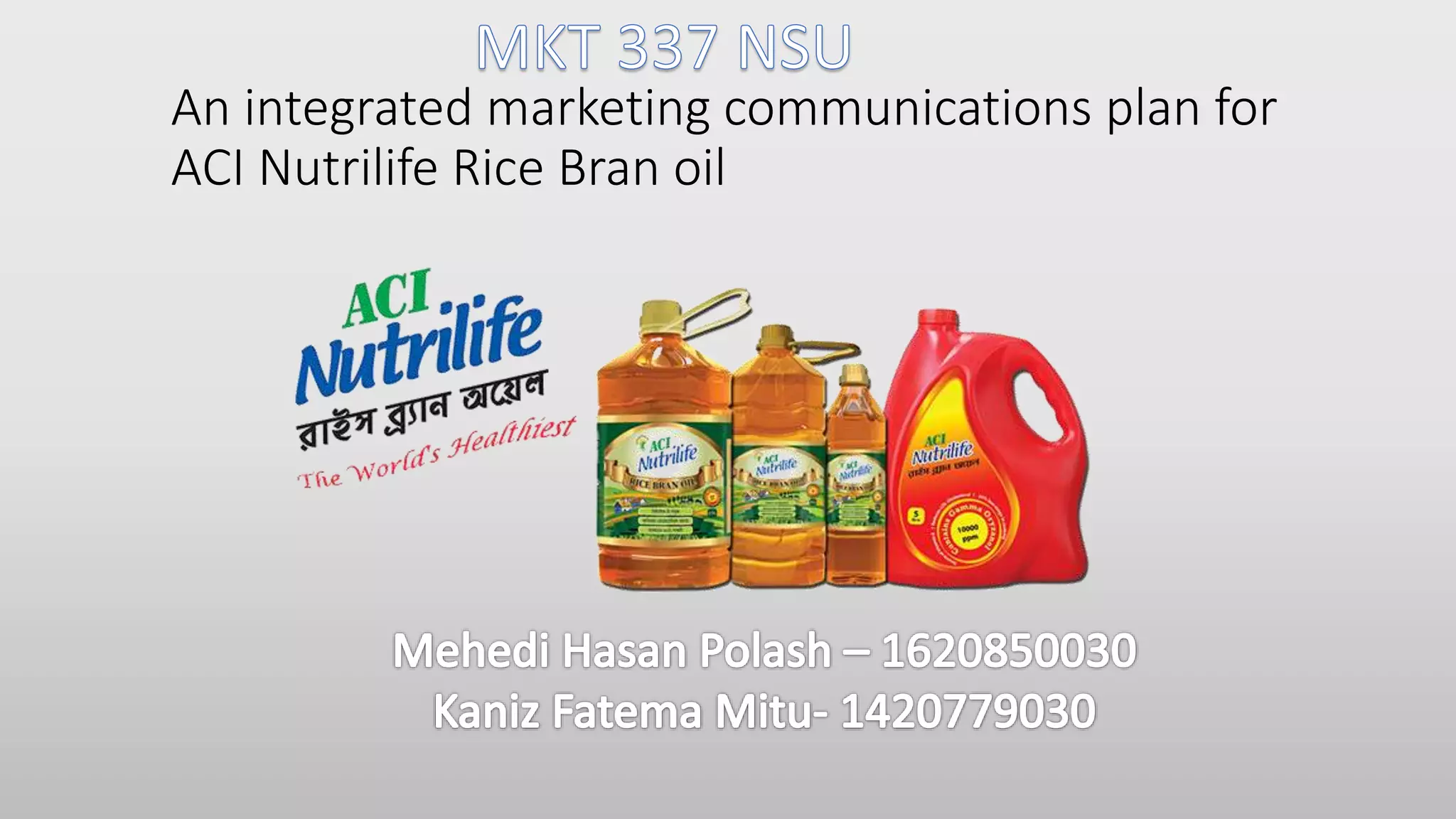 Aci nutrilife rice bran oil (MKT337 project NSU) | PPT