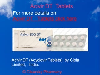 Acivir DT (Acyclovir Tablets) | PPT