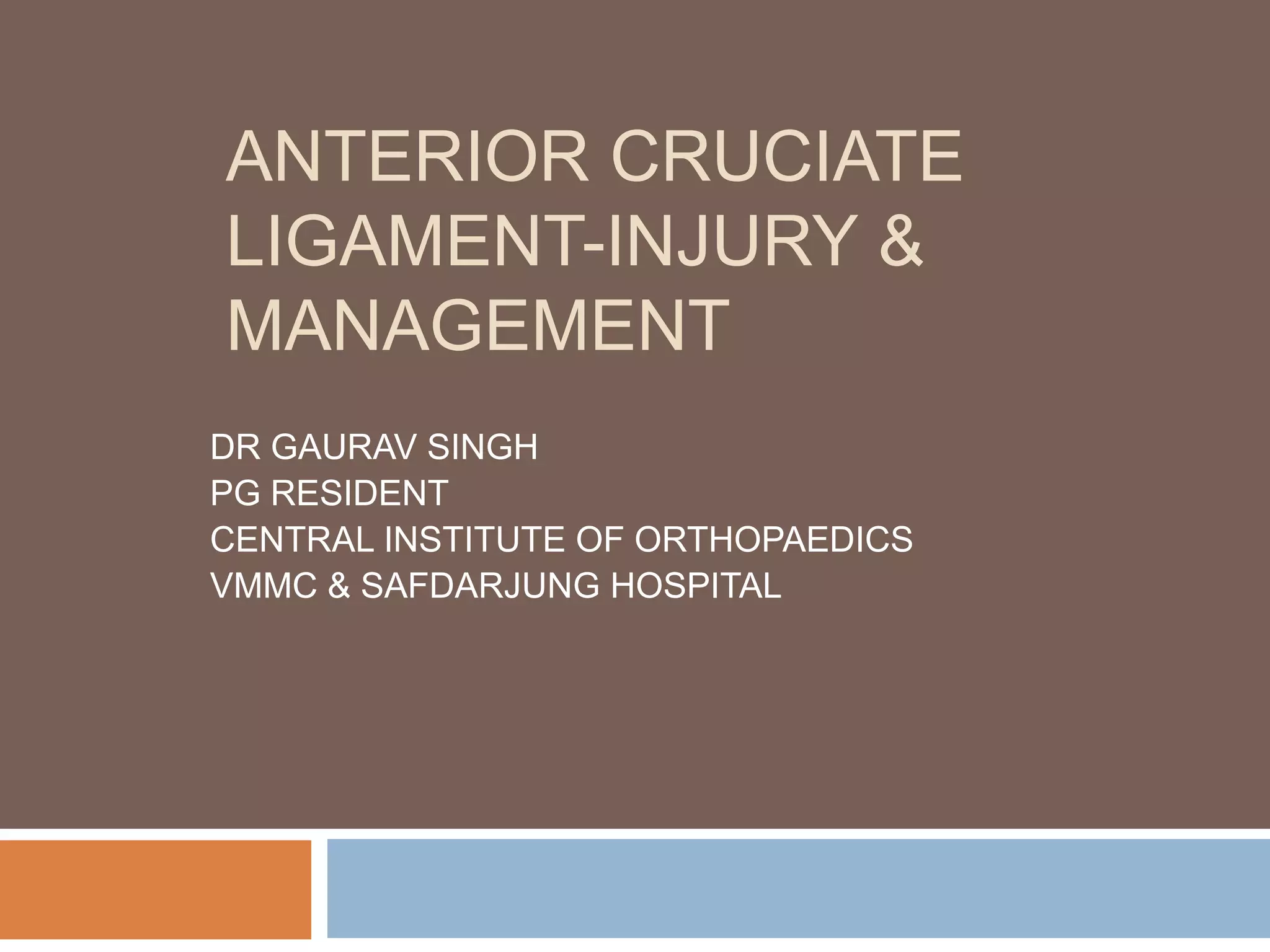 Ant cruciate ligament injuries | PPTX