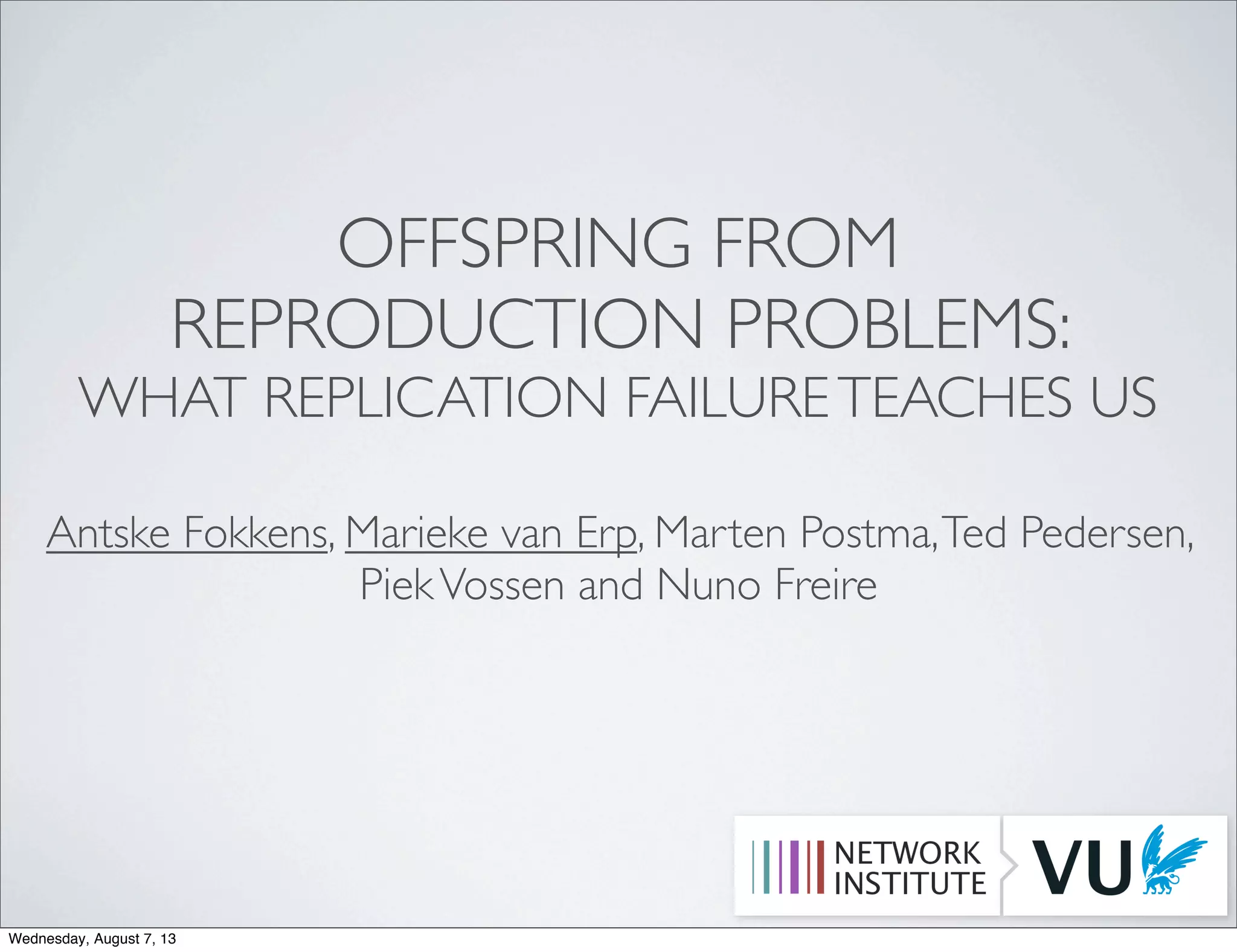 Offspring from Reproduction Problems: what replication failure teaches ...