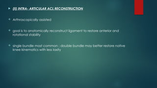 Anterior cruciate ligaments injury ortho | PPTX
