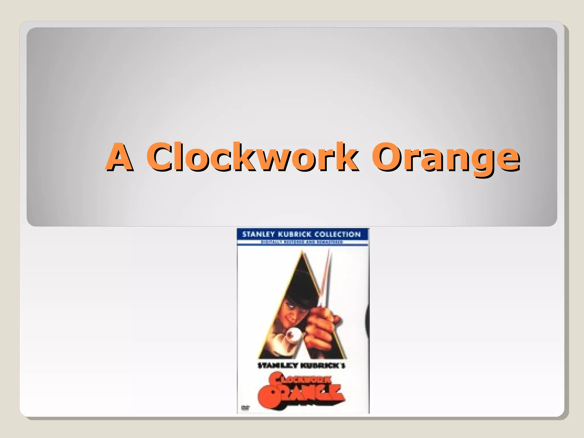 A Clockwork Orange | PPT