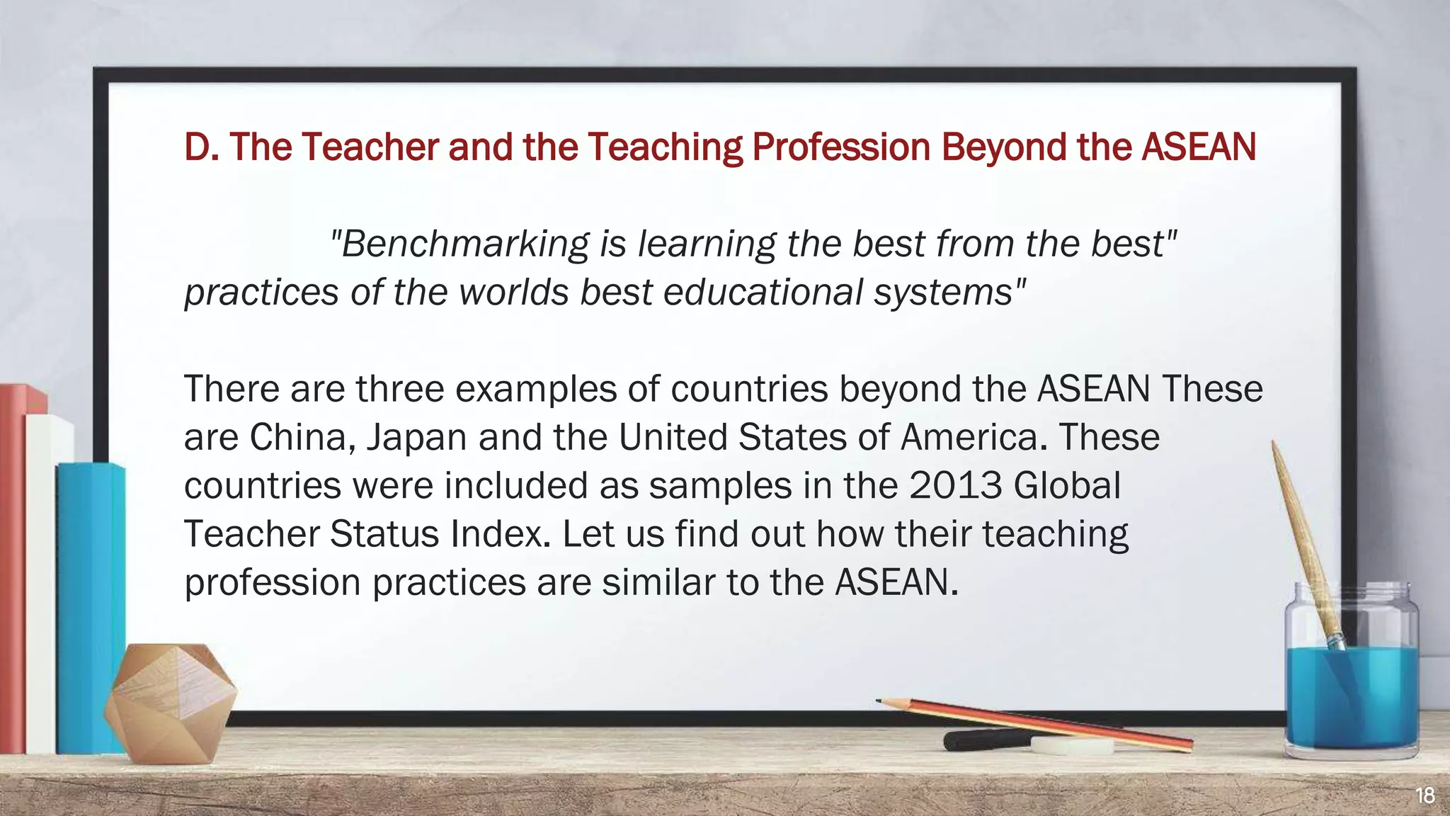A CLOSER LOOK AT THE TEACHERS AND THE TEACHING PROFESSION IN THE ASEAN ...