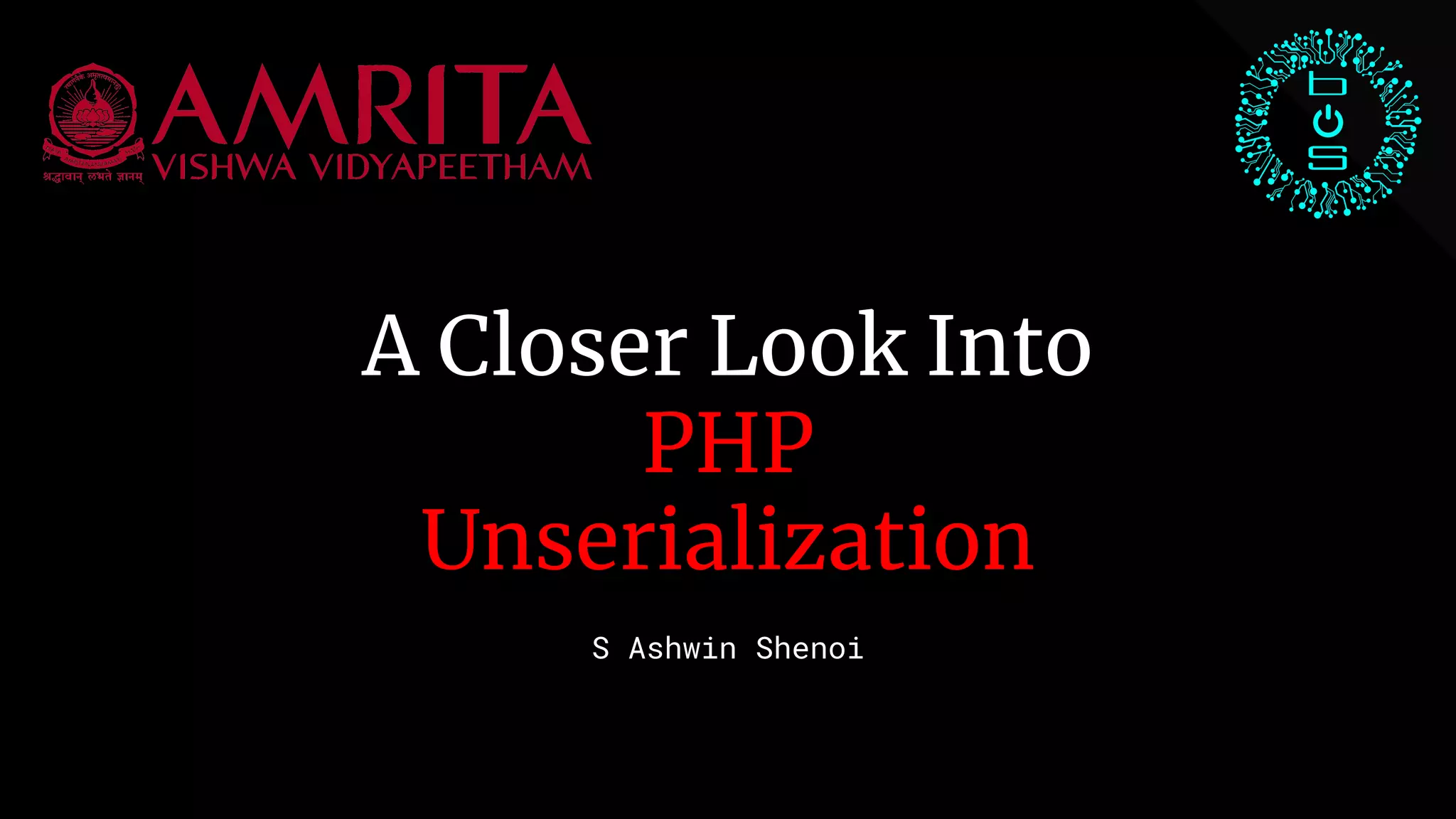 Closer look at PHP Unserialization by Ashwin Shenoi | PPT