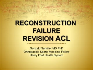 ACL RECONSTRUCTION FAILURE | PPTX