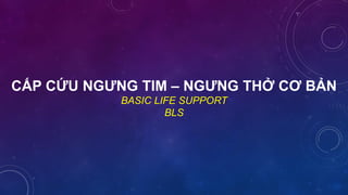 CẤP CỨU NGƯNG TIM NGƯNG THỞ | PDF