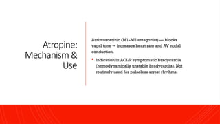ACLS PHARMACOLOGY 1 FOR ACLS SITUATION.pptx