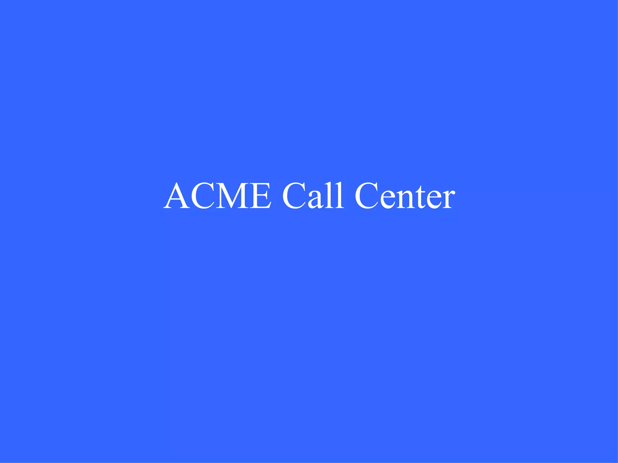 Acme Call Center | PPT