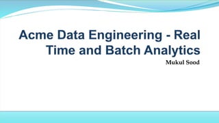 Acme data engineering case study | PPT