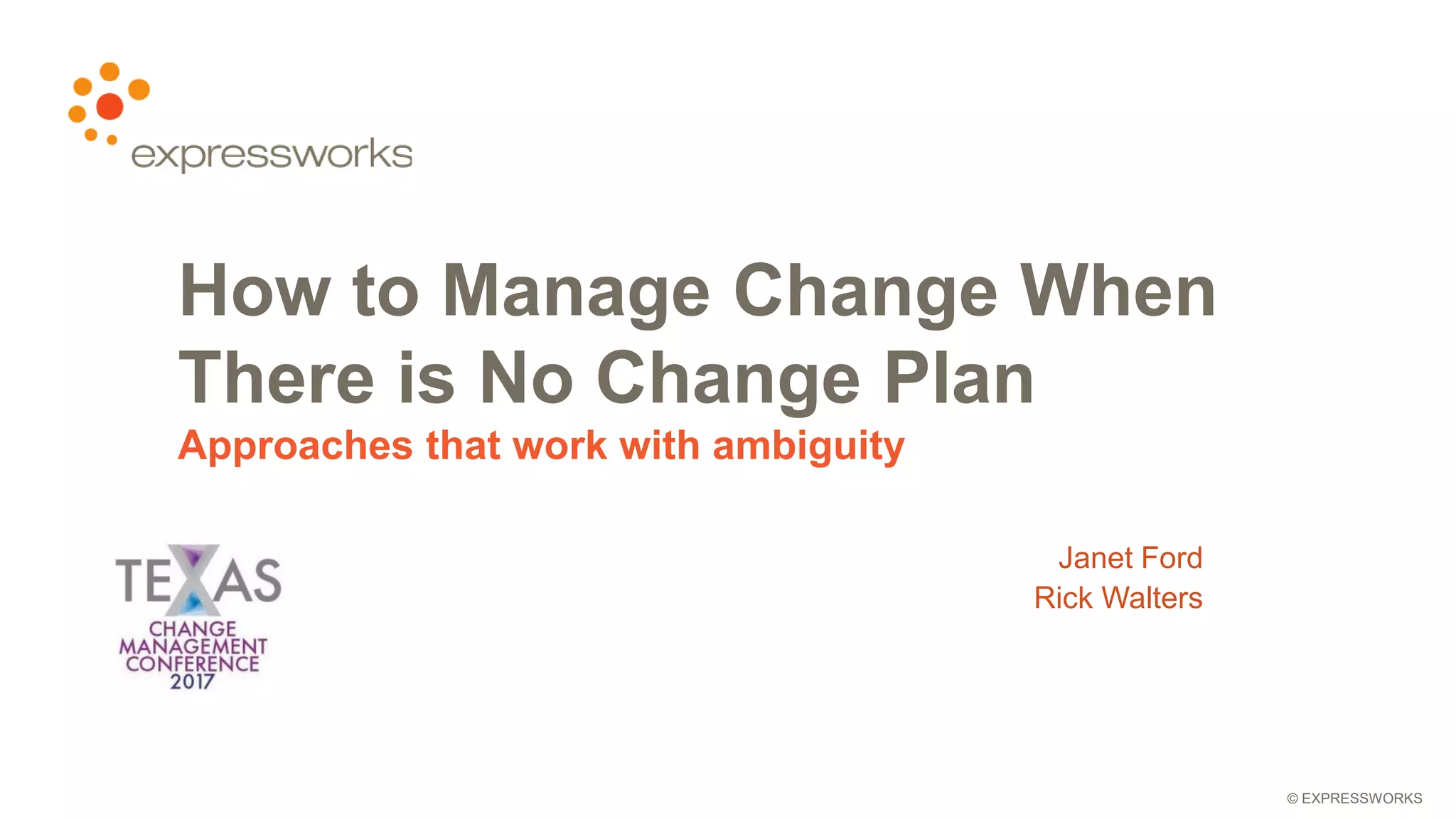 ACMP Presentation Managing change without a change plan - Ford Walters ...