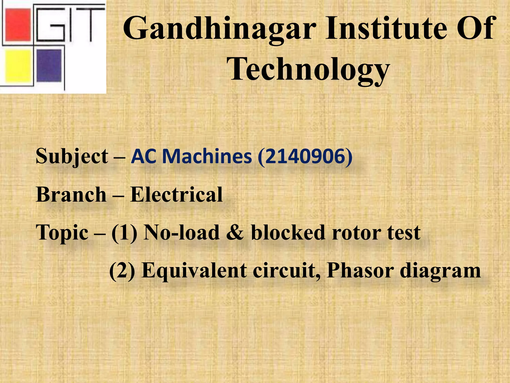 No-load & blocked rotor test, Equivalent circuit, Phasor diagram | PPTX