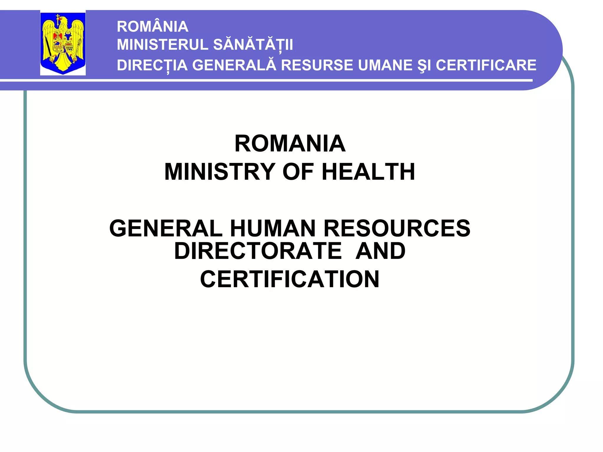 Romanian Ministry of Health, General Directorate of Human Resources and ...