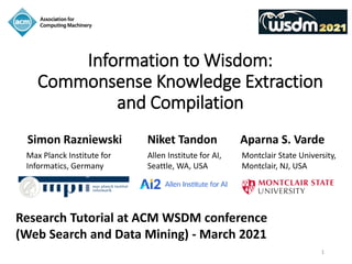 Information to Wisdom: Commonsense Knowledge Extraction and Compilation - Part 3 | PPT