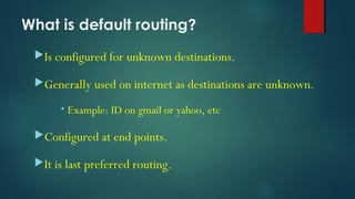 Default and On demand routing - Advance Computer Networks | PPT