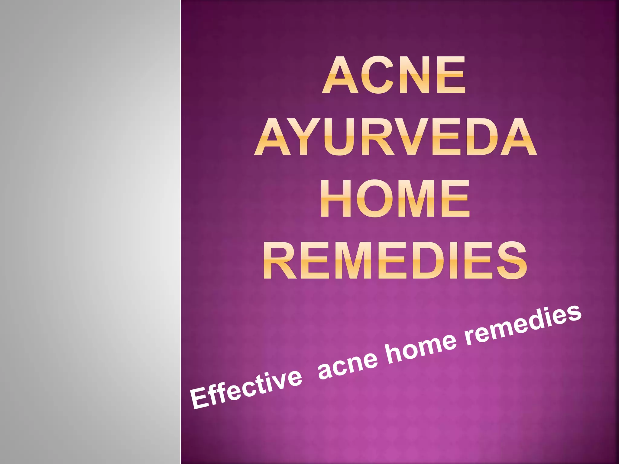 Ayurveda Acne Home remedies | PPTX