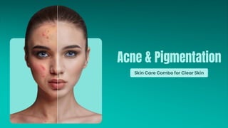 Acne & Pigmentation Skin Care Combo for Clear Skin.pdf