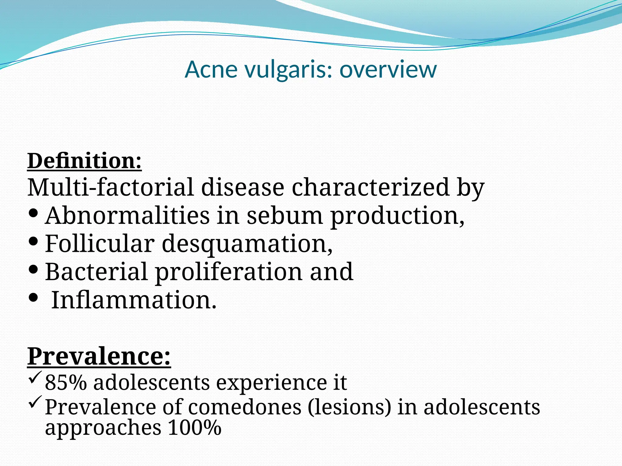 Acne Vulgaris is a chronic inflammatory disease of the pilosebaceous ...